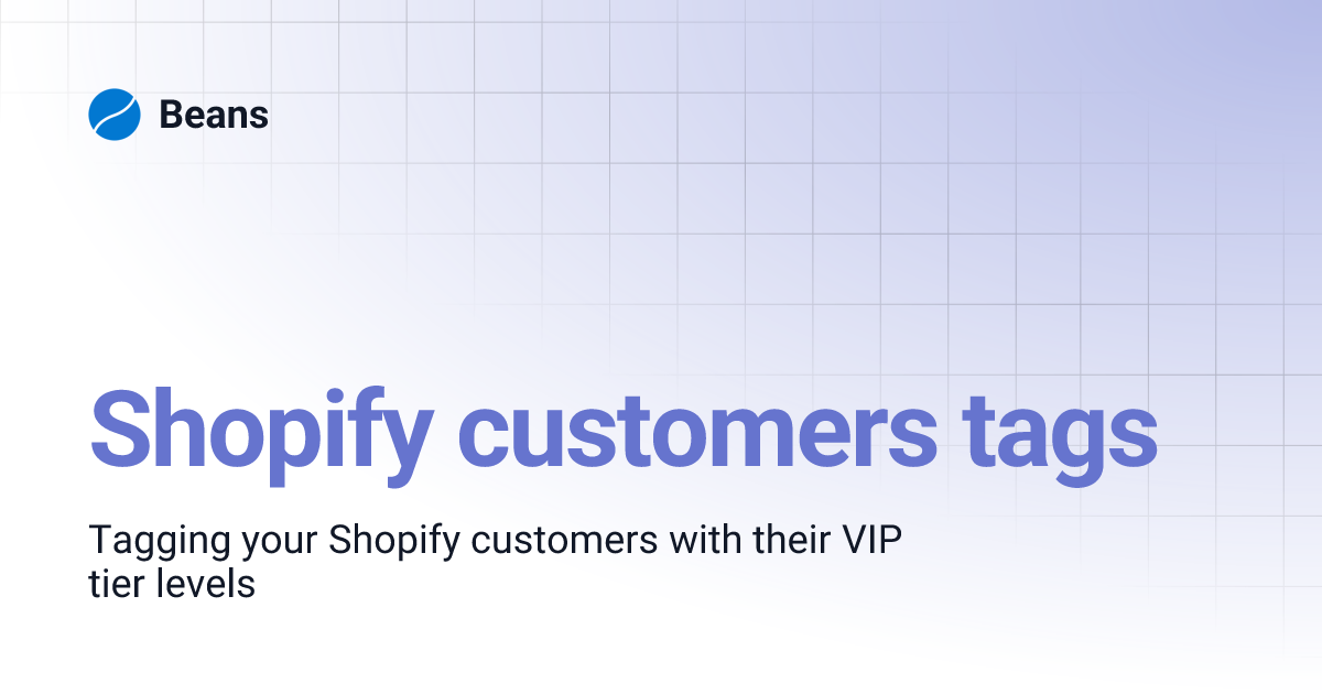 Shopify customers tags | Beans